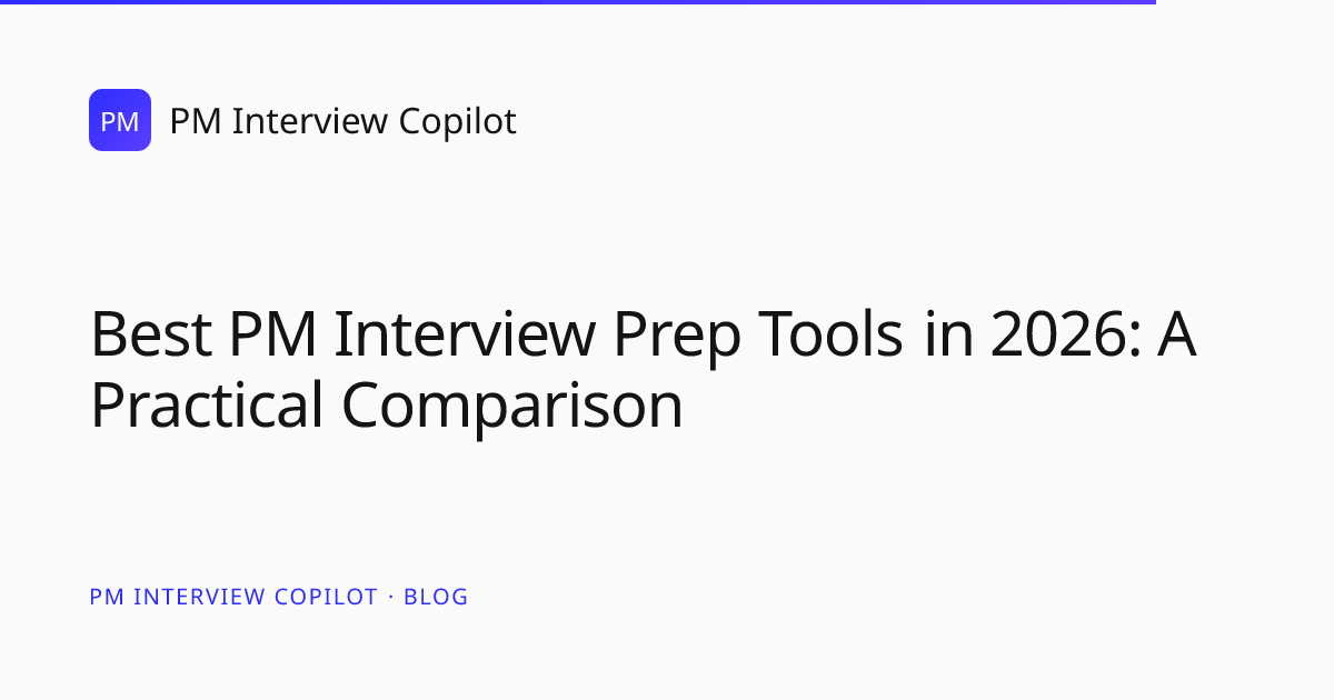 Best PM Interview Prep Tools (2026): Top 6 Compared